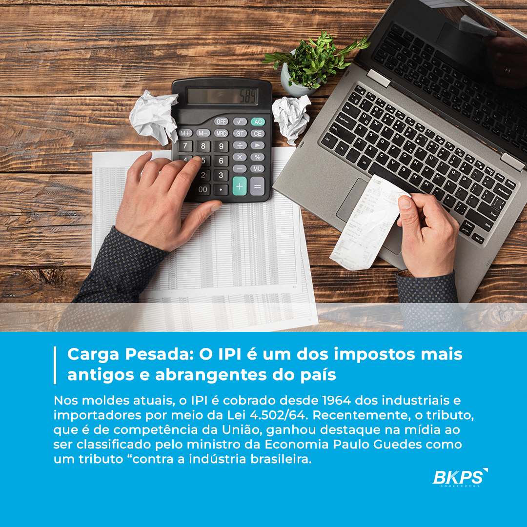 Carga pesada: o IPI é um dos impostos mais antigos e abrangentes do ...